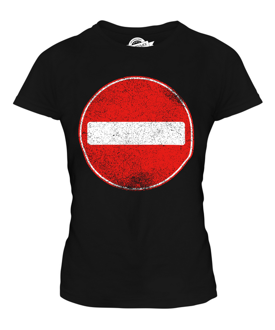 NO ENTRY SIGN LADIES T-SHIRT TEE TOP GIFT ROAD SIGN WARNING | eBay
